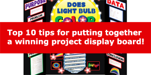 10 Tips for a Winning Science Project Display Board | Science Buddies Blog
