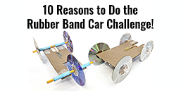 10 Reasons to Do the Rubber Band Car Engineering Challenge | Science ...